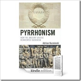 Pyrrhonism: How the Ancient Greeks Reinvented Buddhism